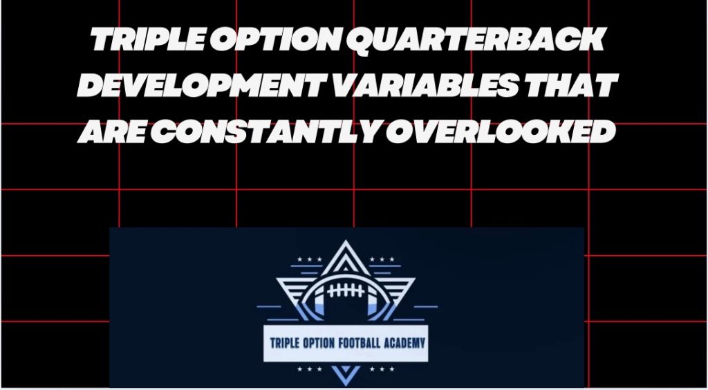 Triple Option Quarterback Development Variables That are CONSTANTLY ...