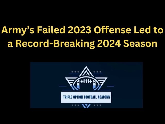 How Army’s Failed 2023 Spread Offense Led to a Record-Breaking 2024 ...